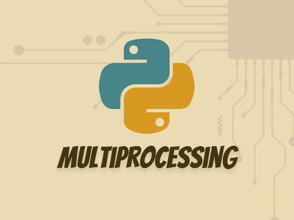 آموزش برنامه نویسی MultiProcess در پایتون